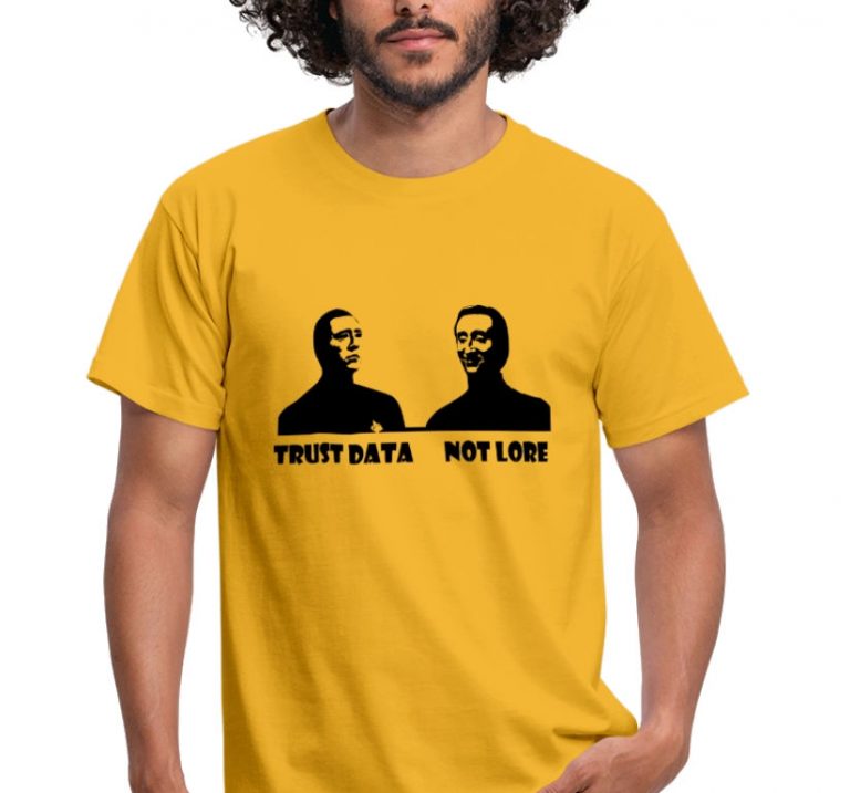 Trust Data not Lore T-Shirt in versch. Farben - Trek Center